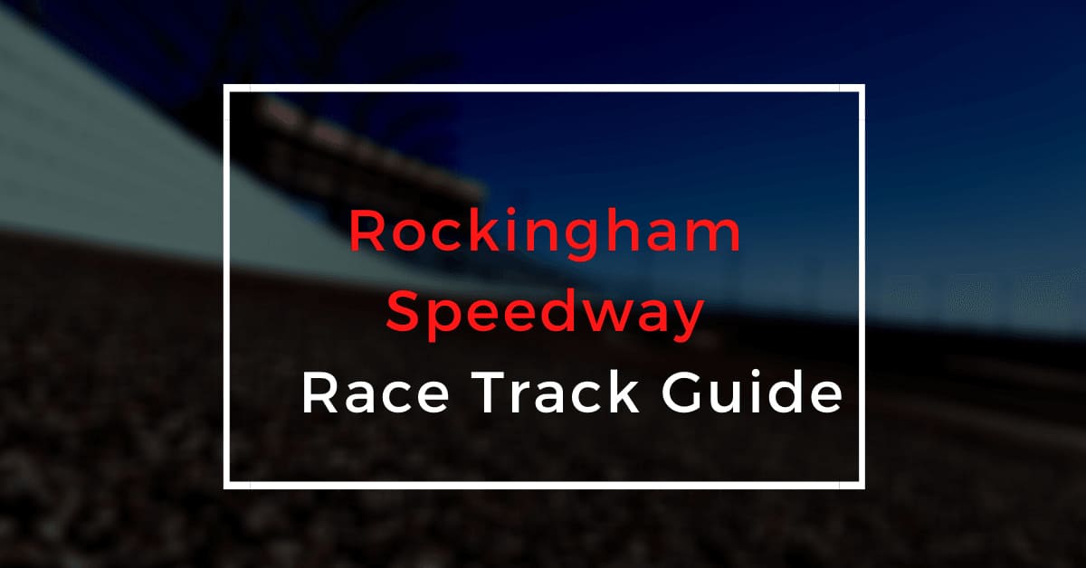 Rockingham Speedway Road Course - The Official Race Track Guide | Blayze